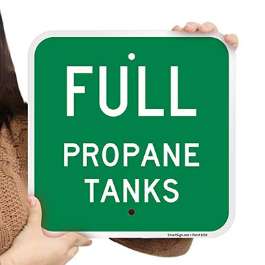 SmartSign Full Propane Tanks Sign 12 x 12 Aluminum - Warehousesoverstock