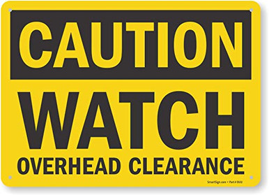 SmartSign Caution Watch Overhead Clearance Sign 10 x 14 Aluminum ...