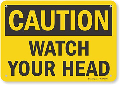 SmartSign Caution Watch Your Head Sign 7 x 10 Plastic - Warehousesoverstock