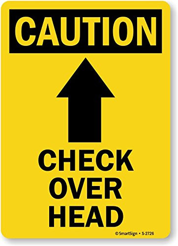 SmartSignCaution Check Over Head Sign 7 x 10 Aluminum - Warehousesoverstock