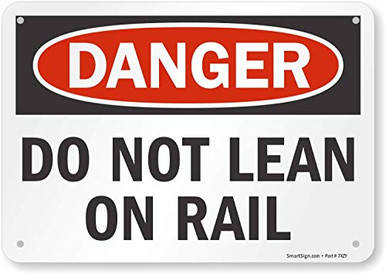 SmartSign "Danger - Do Not Lean on Rail" Sign | 7" x 10" Plastic ...