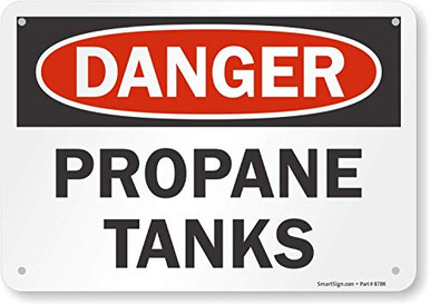SmartSign S7196AL10Danger Propane Tanks Sign 7 x 10 Aluminum ...