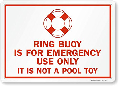 SmartSign Ring Buoy Is For Emergency Use Only It Is Not A Pool Toy Sign ...