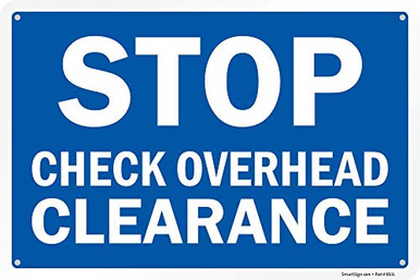 SmartSignStop Check Overhead Clearance Sign 12 x 18 Aluminum ...