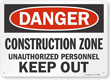 SmartSign "Danger - Construction Zone, Unauthorized Personnel Keep Out ...