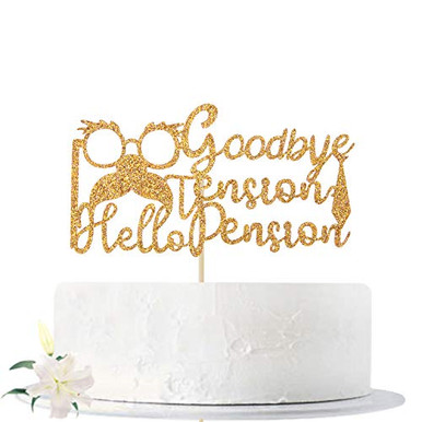 Gold Glitter Goodbye Tension Hello Pension Cake Topper for Happy ...