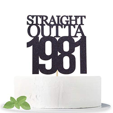 Black Glitter Straight Outta 1981 Cake Topper Cheers to 39 Years 39 and ...