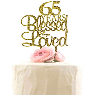 65 Years Blessed Loved Cake Topper 65th Birthday Wedding Anniversary ...
