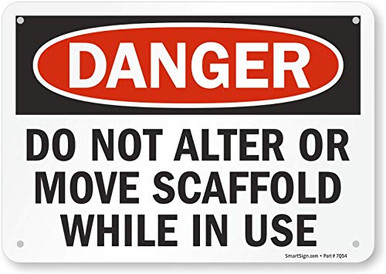 SmartSign Danger Do Not Alter Or Move Scaffold While in Use Sign 7 x 10 ...