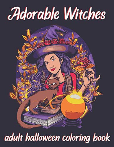 Adorable Witches Adult Halloween Coloring Book A Horror Coloring Book ...