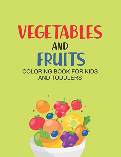 Vegetables And Fruits Coloring Book For Kids And Toddlers Fun And ...