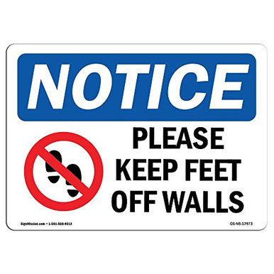 OSHA Notice Signs Please Keep Feet Off Walls Sign with Symbol Extremely ...