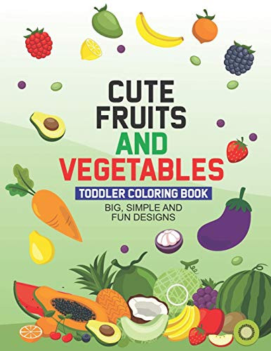 Cute Fruits And Vegetables Toddler Coloring Book Big Simple And Fun ...