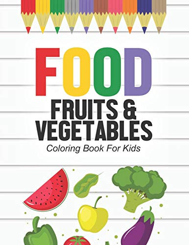 Food Fruits Vegetables Coloring Book For Kids Healthy Food Coloring ...