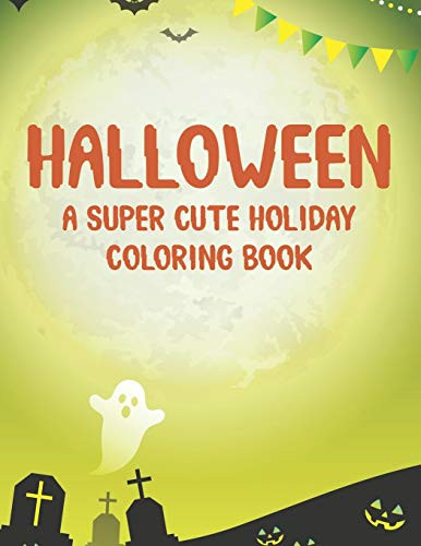 Halloween A Super Cute Holiday Coloring Book Coloring Sheets With Fun ...