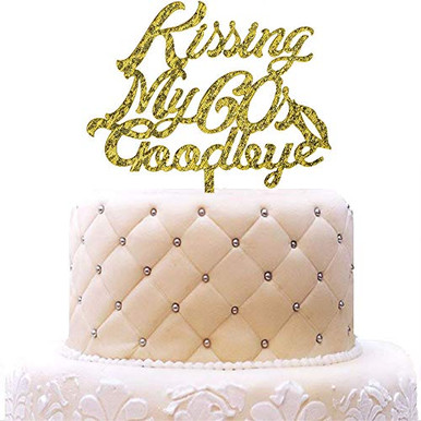 Kissing My 60s Goodbye Acrylic Cake Topper 70th Anniversary Birthday ...