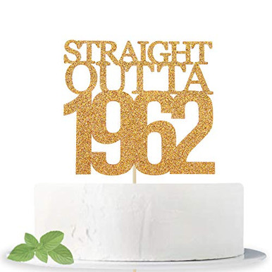 Gold Glitter Straight Outta 1962 Cake Topper - Cheers to 58 Years ...