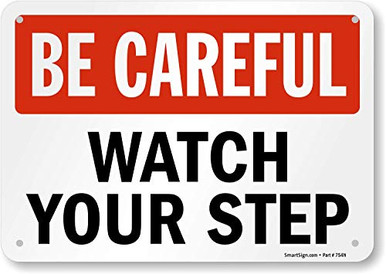 SmartSign - S-4422-PL-10 Be Careful - Watch Your Step Sign 7 x 10 ...