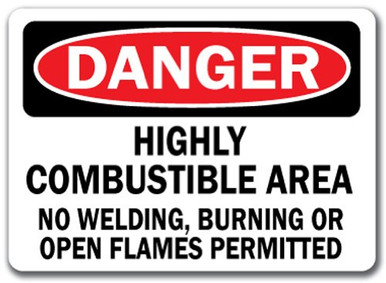 Danger Sign - Highly Combustible Area No Welding Burning or Open Flames ...