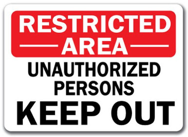 Restricted Area Sign Unauthorized People Keep Out - 10 x 14 OSHA Safety ...