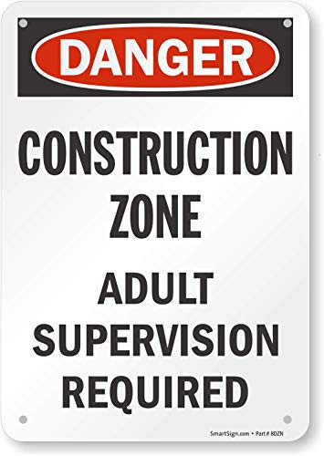 SmartSign Danger - Construction Zone Adult Supervision Sign 7 x 10 ...