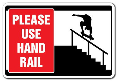 Please USE Hand Rail Sign Skateboard Skating Skate Indoor-Outdoor 20 ...