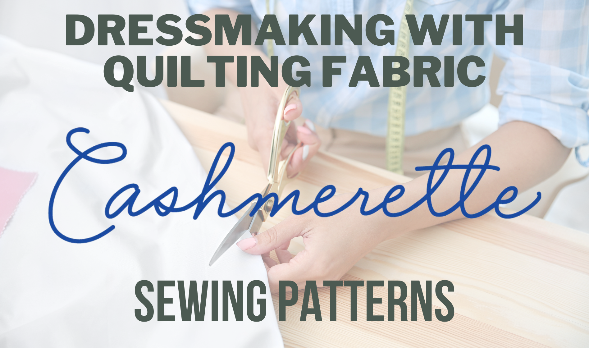 Dressmaking With Quilting Fabric: Cashmerette Sewing Patterns - The ...