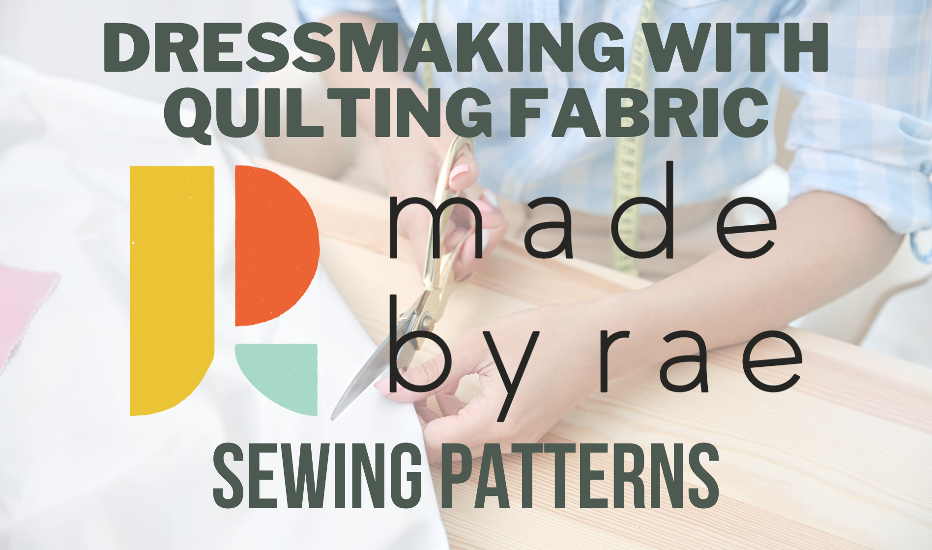 Dressmaking With Quilting Fabric: Made by Rae Sewing Patterns - The ...