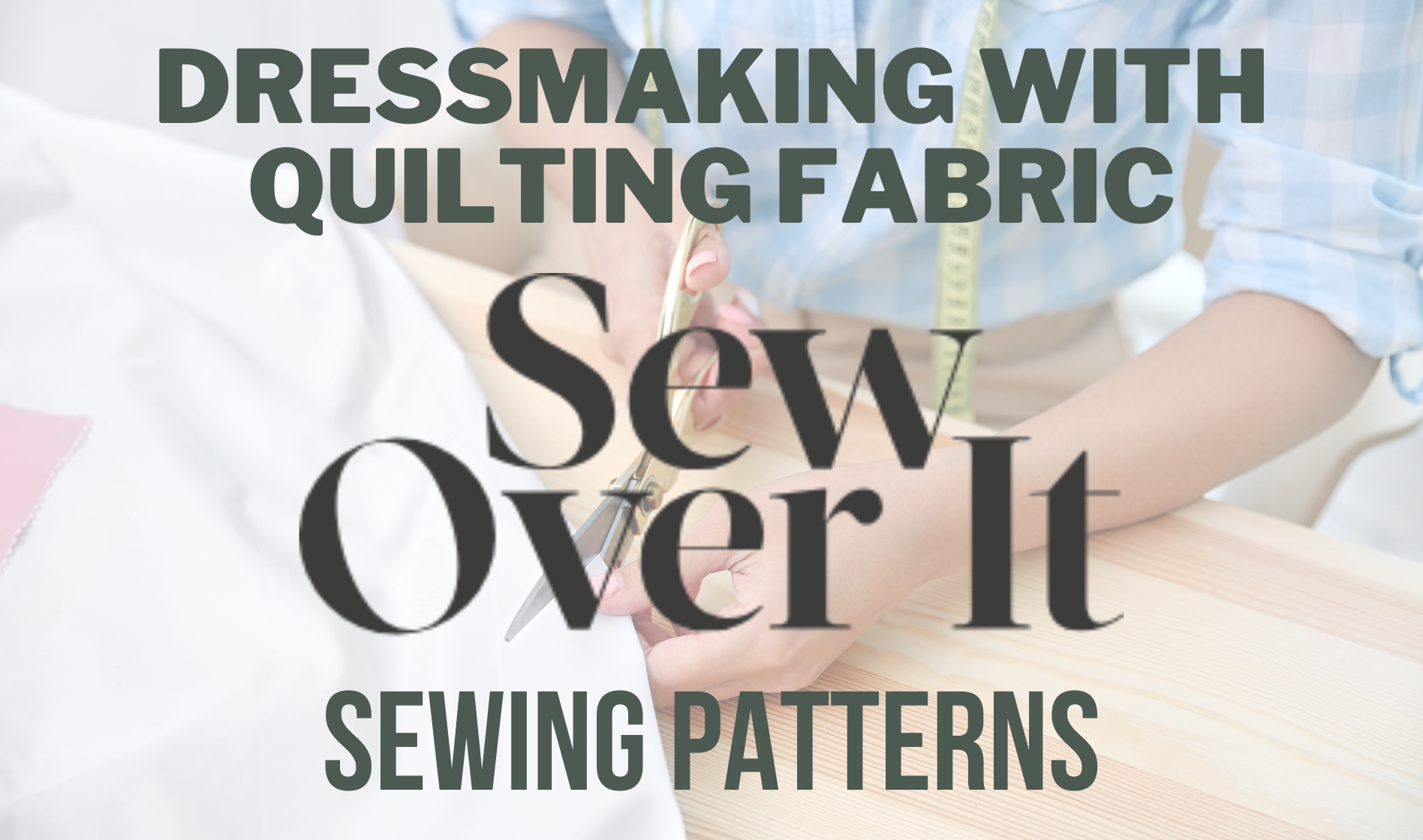 Dressmaking With Quilting Fabric: Sew Over It Sewing Patterns - The Fabric Fox