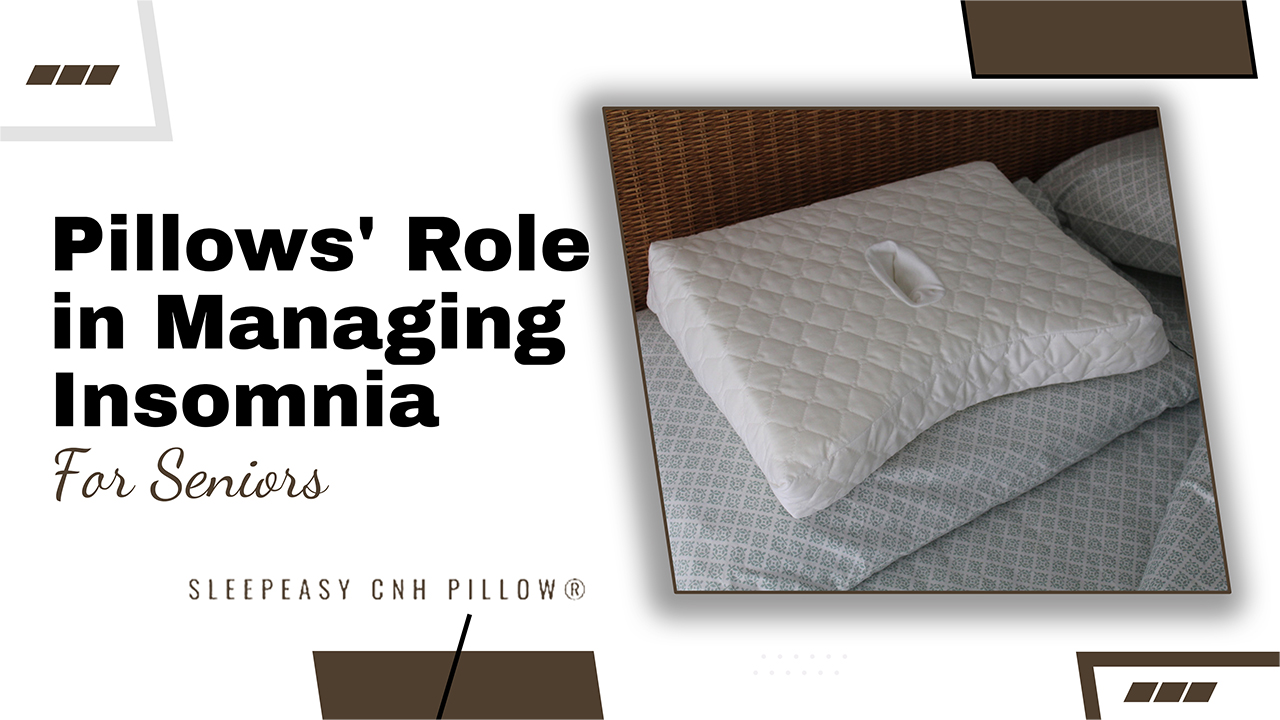 Role of Pillows in Managing Insomnia for Seniors - CNH Pillow Division
