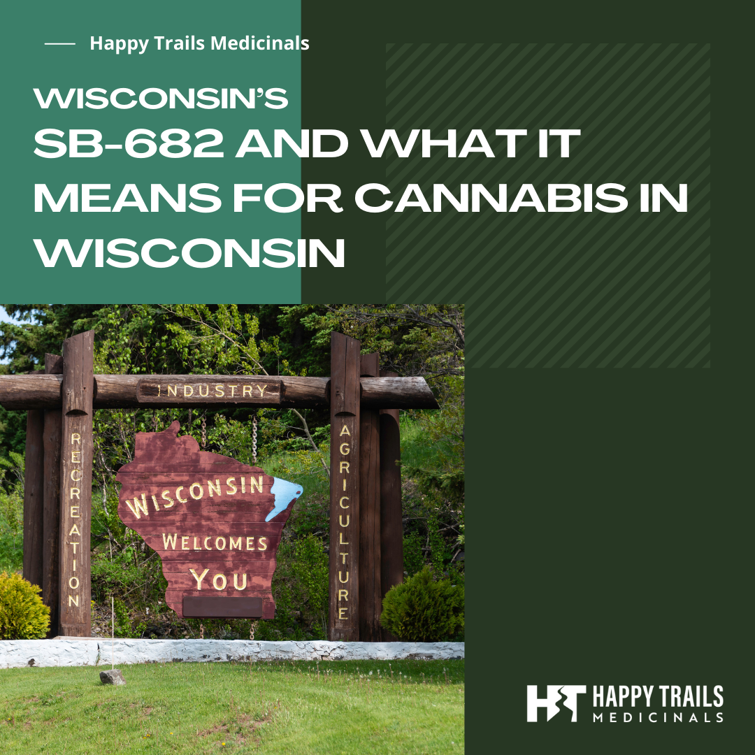 Wisconsin SB-682 and What it Means for Cannabis - HappyTrails