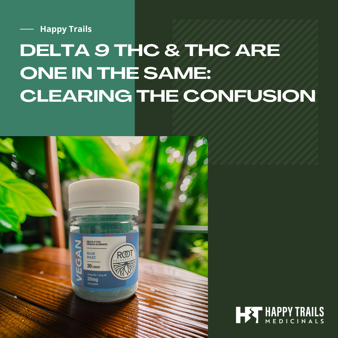 Delta 9 THC & THC ARE ONE IN THE SAME: Clearing the Confusion - Root ...