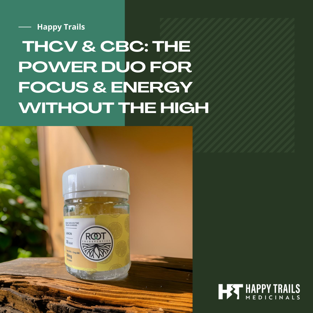 THCV & CBC: The Power Duo for Focus & Energy Without the High - HappyTrails