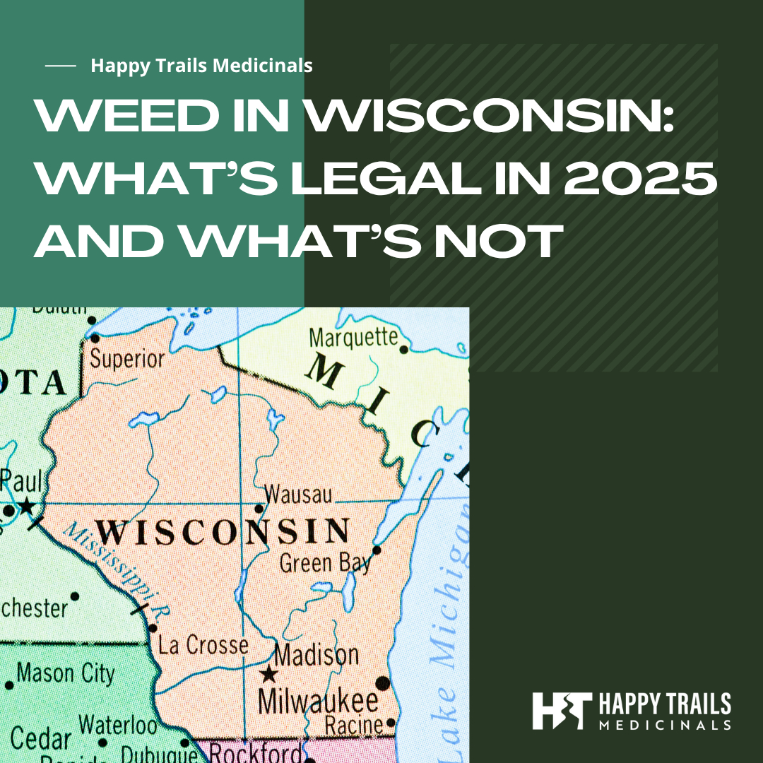 Weed in Wisconsin: What’s Legal in 2025 and What’s Not - HappyTrails