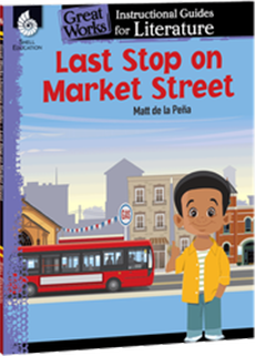 Last Stop On Market Street: Great Works Instructional Guide for Literature