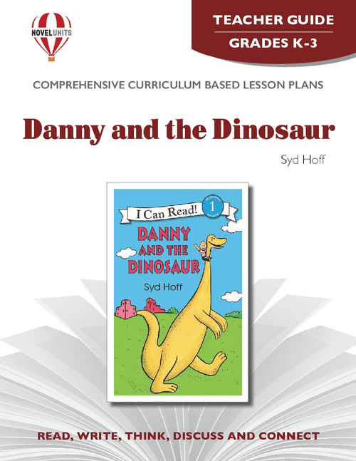 Danny and the Dinosaur Novel Unit Teacher Guides, Lesson Plans, Activities
