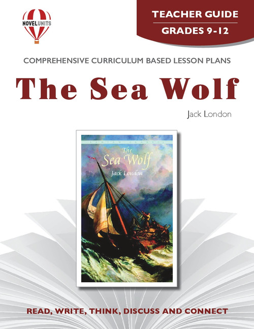 The Sea Wolf Novel Unit Teacher Guides, Lesson Plans, Activities