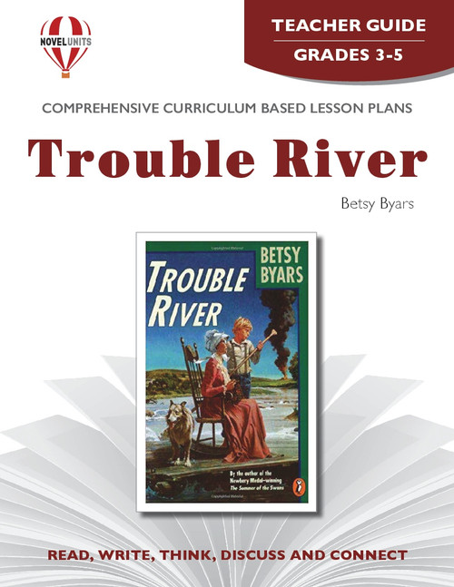 Trouble River Novel Unit Teacher Guides, Lesson Plans, Activities