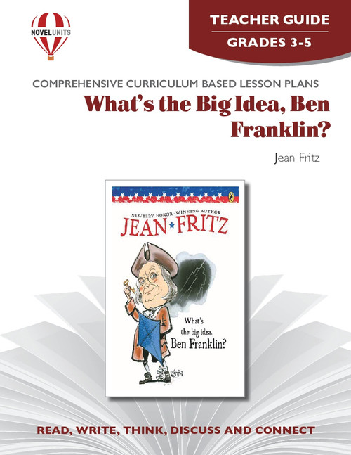 What's The Big Idea, Ben Franklin? Novel Unit Teacher Guides, Lesson ...