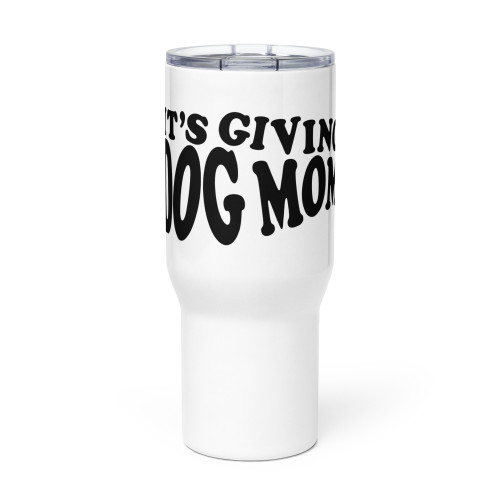 IT'S GIVING DOG MOM Travel mug with a handle