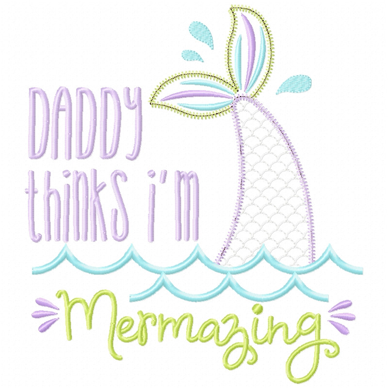 Daddy Mermazing Satin and Zigzag Applique Embroidery Machine Design
