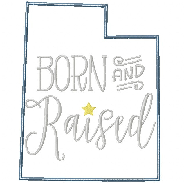 Utah Born and Raised Satin and Zigzag Stitch Applique Embroidery ...