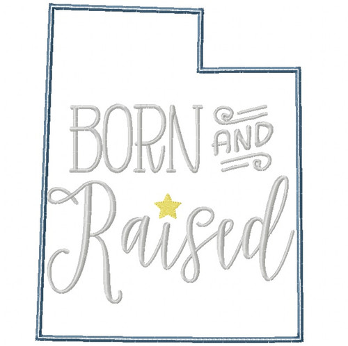 Utah Born and Raised Satin and Zigzag Stitch Applique Embroidery ...