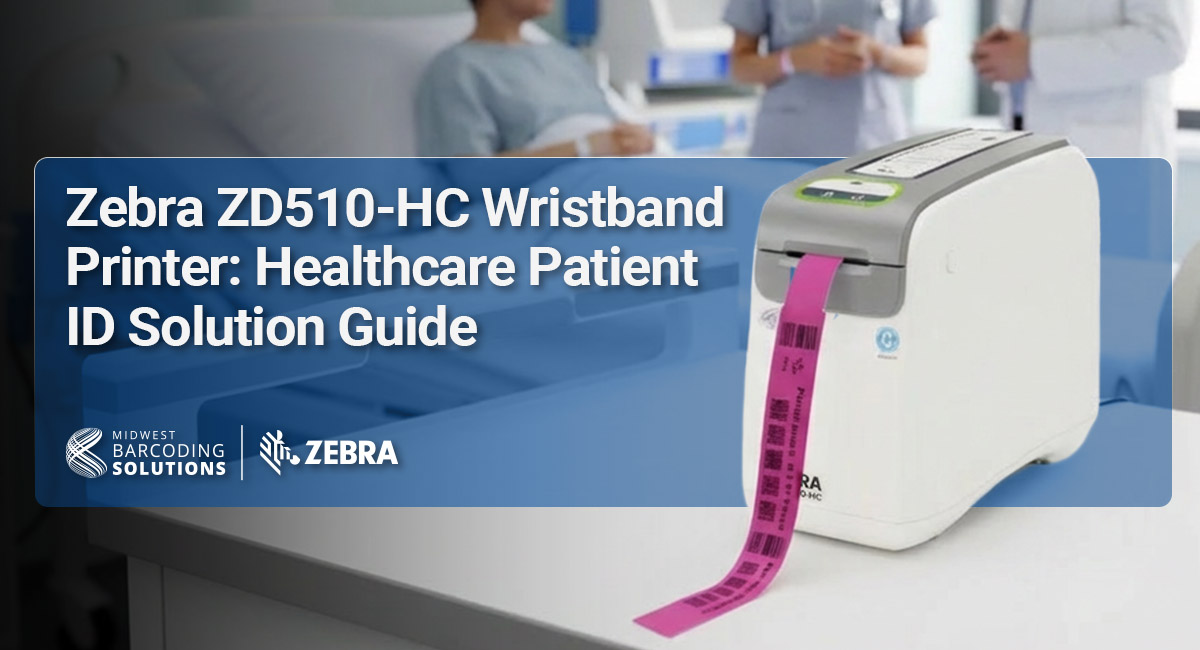 Zebra ZD510-HC Wristband Printer: Healthcare Patient ID Solution Guide ...