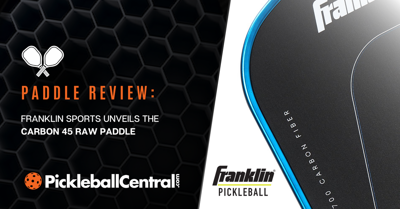 Franklin Sports Unveils the Carbon 45 Paddle - PickleballCentral.com