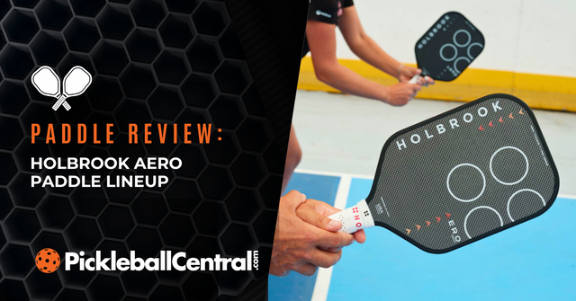 Holbrook Aero Pickleball Paddle Lineup Review - PickleballCentral.com