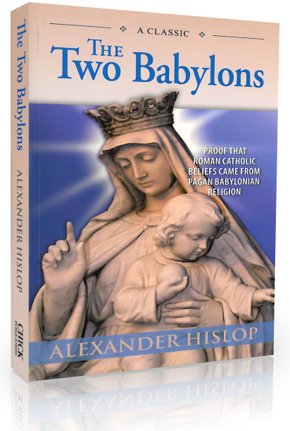 Hislop - The Two Babylons (Book) - Amazing Discoveries Canada