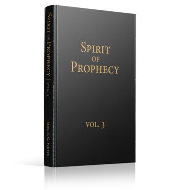 White - Spirit of Prophecy Vol 3 (Book) - Amazing Discoveries Canada