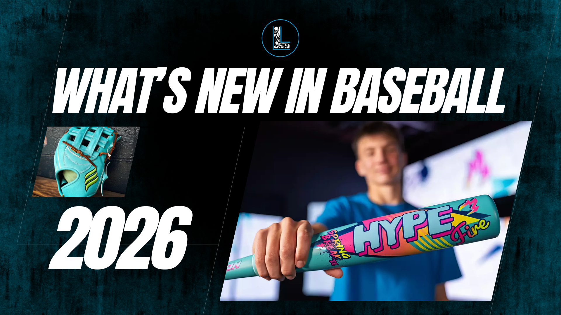 What’s New in Baseball for 2026: The Hottest Bats, Gloves & Cleats ...
