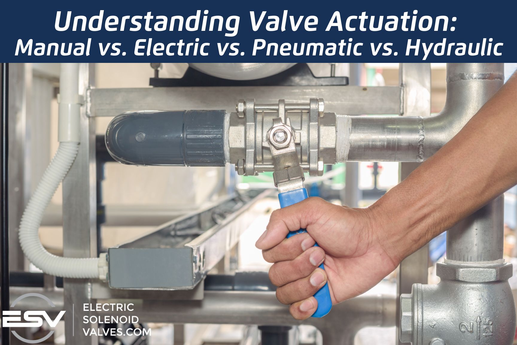 Understanding Valve Actuation: Manual vs. Electric vs. Pneumatic vs. Hydraulic - 小黄书